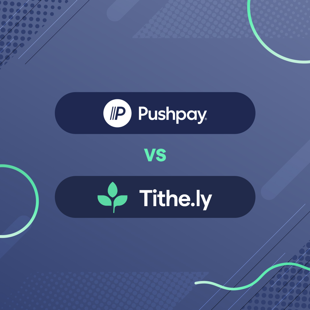 Pushpay vs Tithe.ly Church Giving